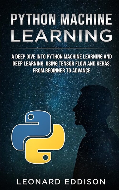 알라딘 Python Machine Learning A Deep Dive Into Python Machine Learning And Deep Learning Using
