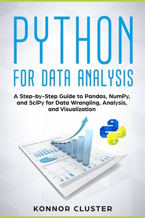 알라딘 Python For Data Analysis A Step By Step Guide To Pandas Numpy And Scipy For Data