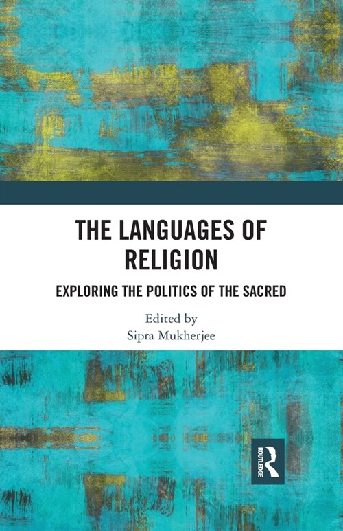 The Languages of Religion : Exploring the Politics of the Sacred ...