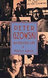 Peter Gzowski: An Electric Life (Paperback) : 알라딘