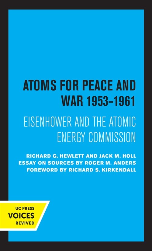 Atoms for Peace and War, 1953-1961: Eisenhower and the Atomic Energy ...