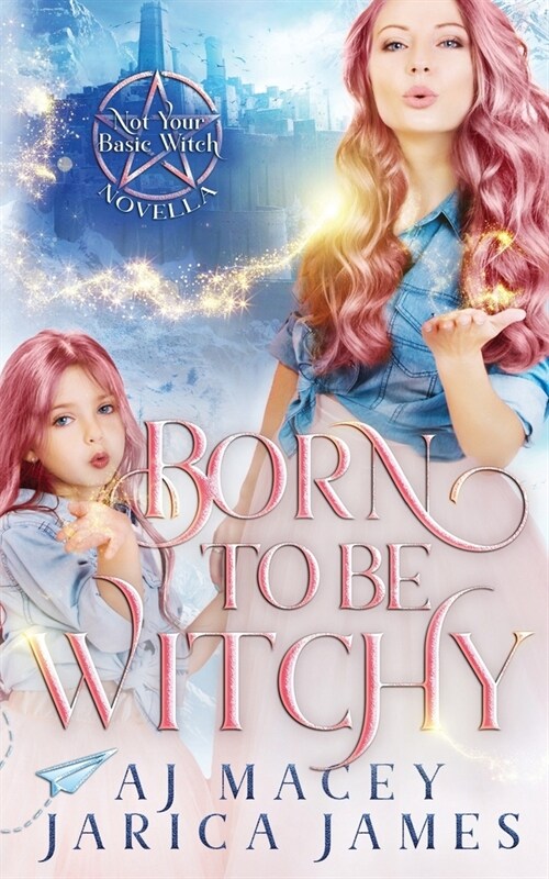 Born to be Witchy (Paperback) | Jarica James | 알라딘