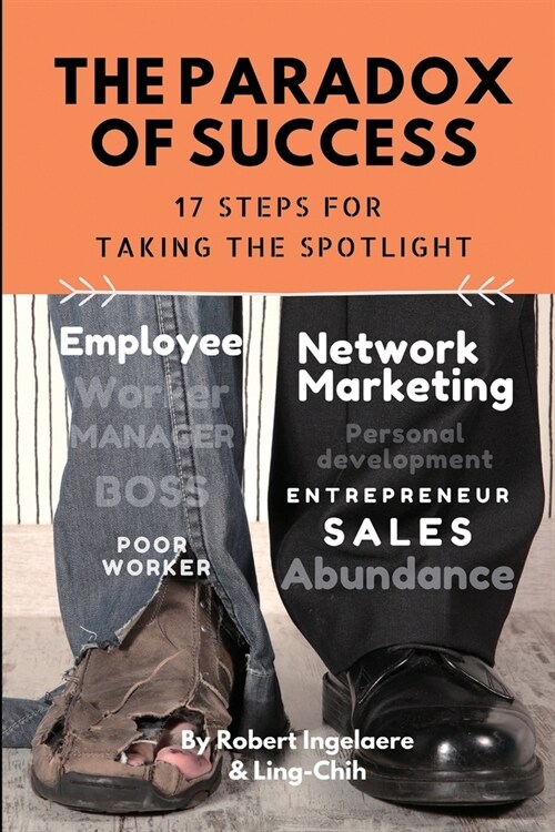 The Paradox of Success: 17 Steps For Taking the Spotlight (Paperback ...