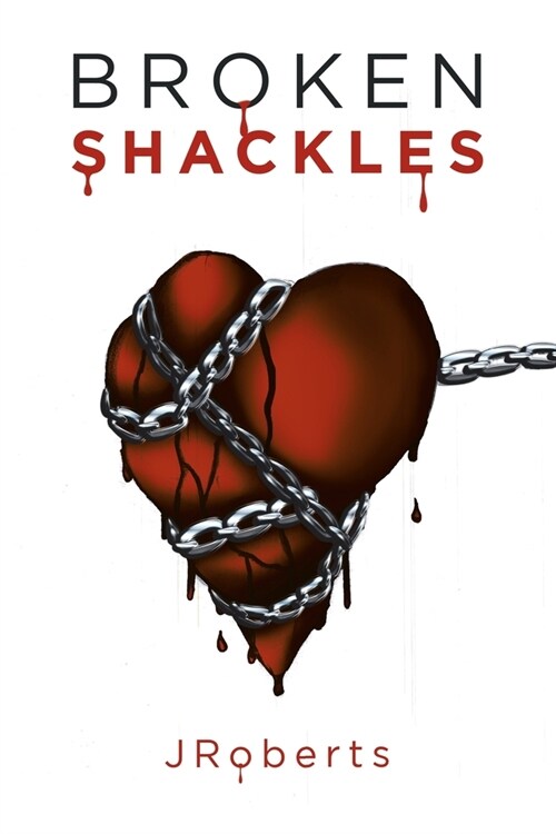 Broken Shackles (Paperback) | Jroberts | 알라딘