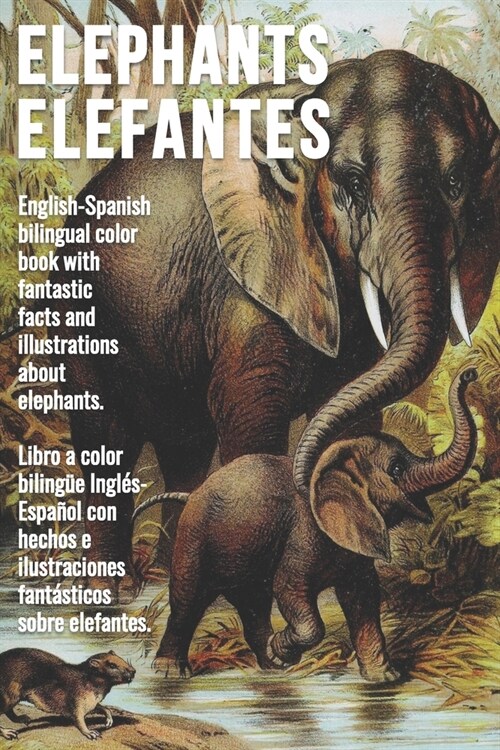 Elephants - Elefantes: English-Spanish bilingual color book with ...