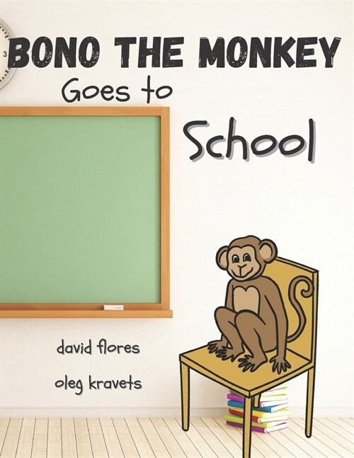 Bono the Monkey Goes to School (Paperback) | David Flores | 알라딘