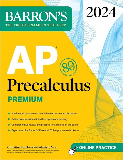 AP Precalculus Premium, 2024: 3 Practice Tests + Comprehensive Review ...