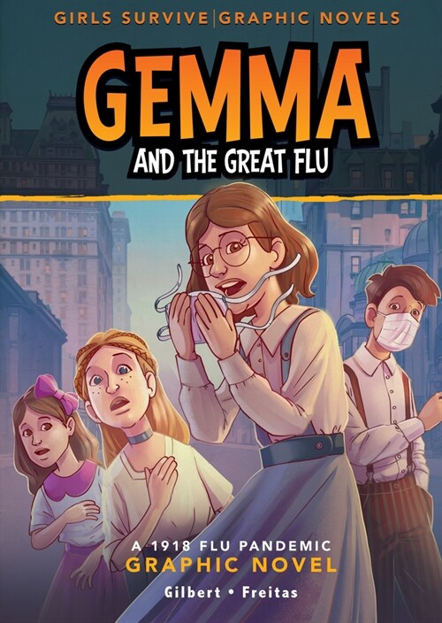 Gemma and the Great Flu: A 1918 Flu Pandemic Graphic Novel (Hardcover ...