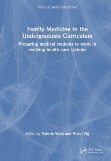 Family Medicine in the Undergraduate Curriculum : Preparing medical ...