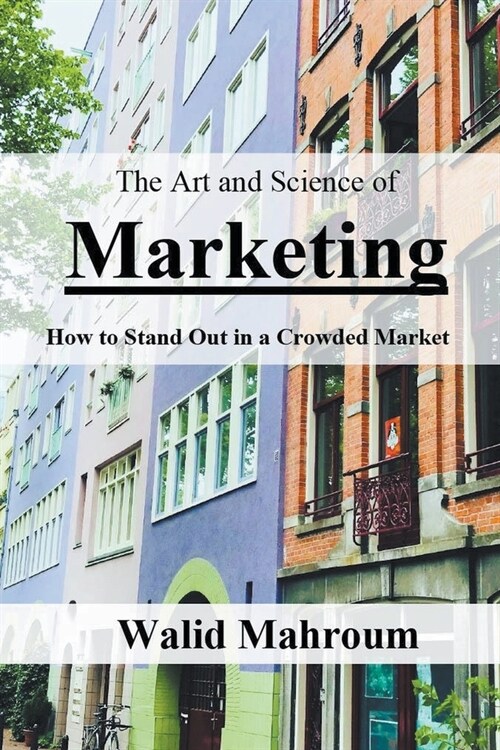 The Art and Science of Marketing (Paperback) | Walid Mahroum | 알라딘
