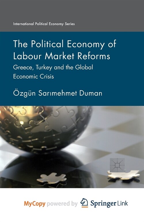 The Political Economy of Labour Market Reforms : Greece, Turkey and the ...