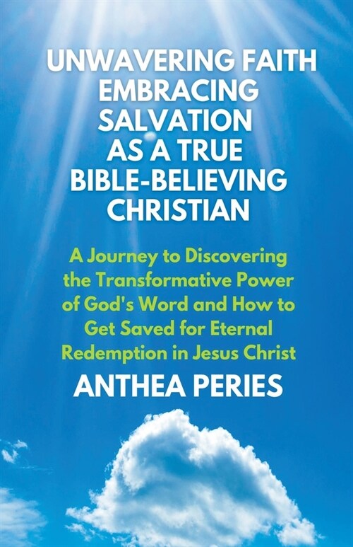 알라딘 Unwavering Faith Embracing Salvation As A True Bible Believing