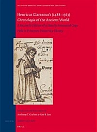 Henricus Glareanus's (1488-1563) Chronologia of the Ancient World: A ...