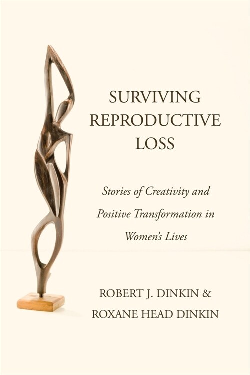 Surviving Reproductive Loss: Stories of Creativity and Positive ...