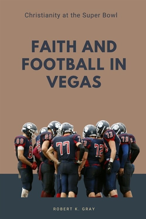 Faith and Football in Vegas: Christianity at the Super Bowl (Paperback ...