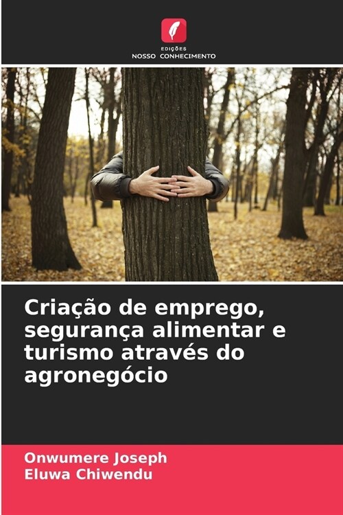 Cria豫o de emprego, seguran? alimentar e turismo atrav? do agroneg?io (Paperback) : 알라딘