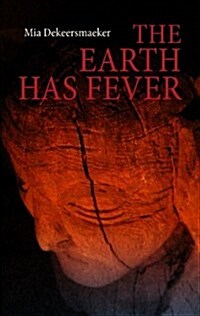 The Earth Has Fever (Paperback) | Mia Dekeersmaeker | 알라딘