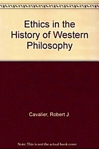 Ethics in the History of Western Philosophy (Hardcover) | Robert J ...